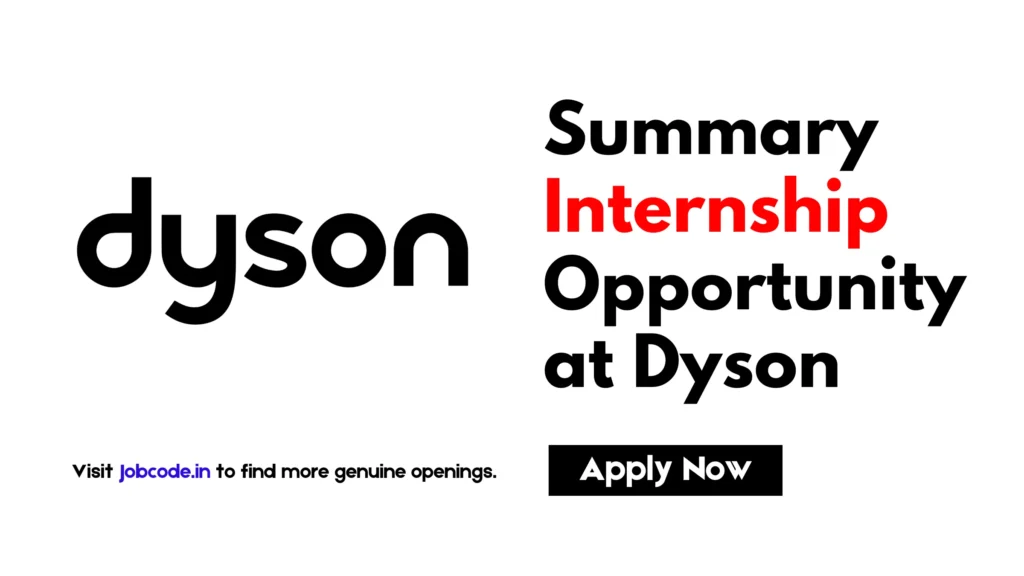 Summary Internship at Dyson – Apply Now - Jobcode