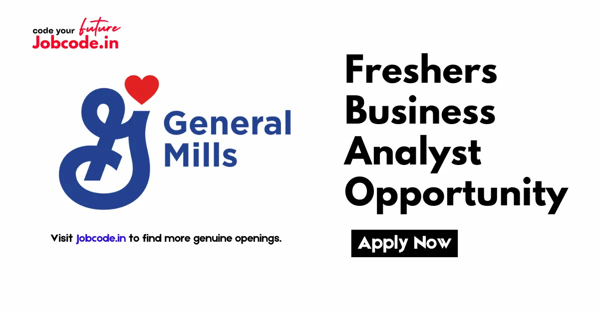Business Analyst at General Mills – Freshers & Early Career Opportunity ...